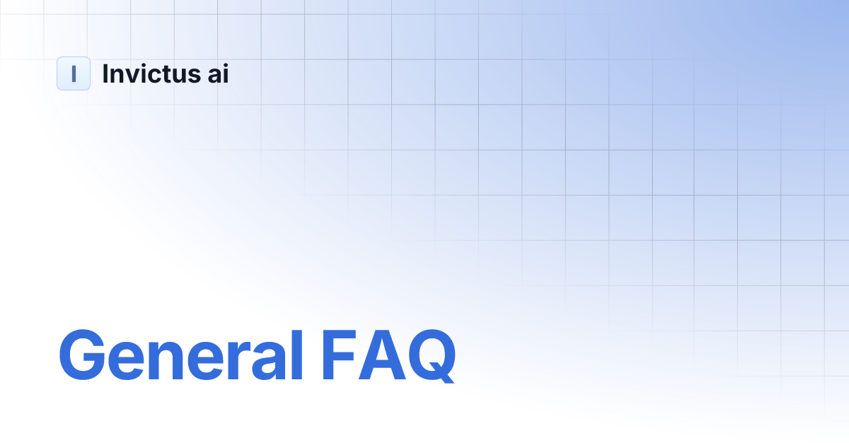 General FAQ | Invictus ai